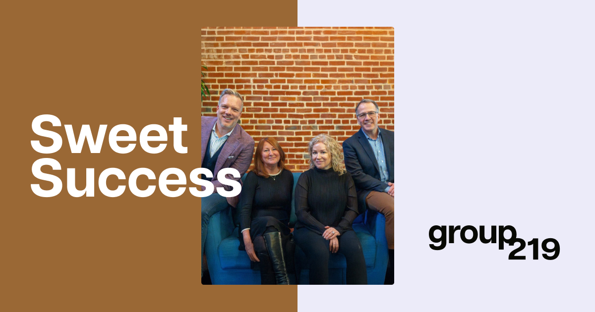 We’re Group 219. | This is Marketing's Sweet Spot.